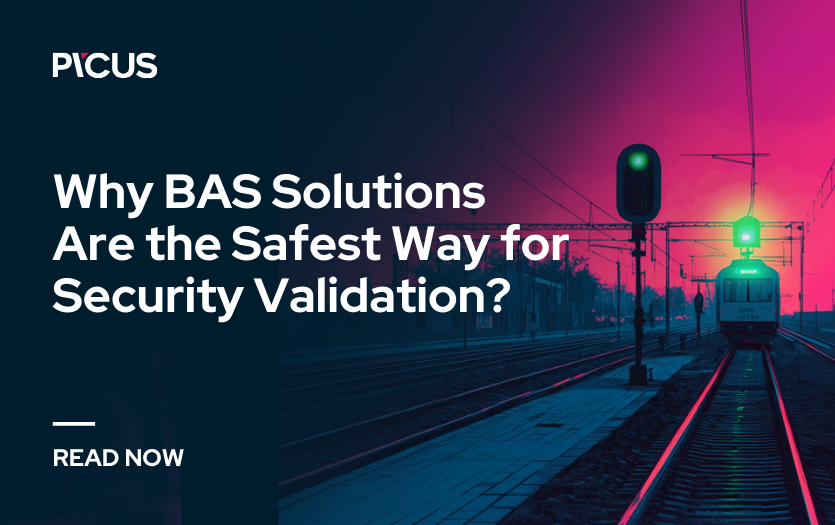 Why Breach and Attack Simulation (BAS) Solutions Are The Safest Way for Security Validation?